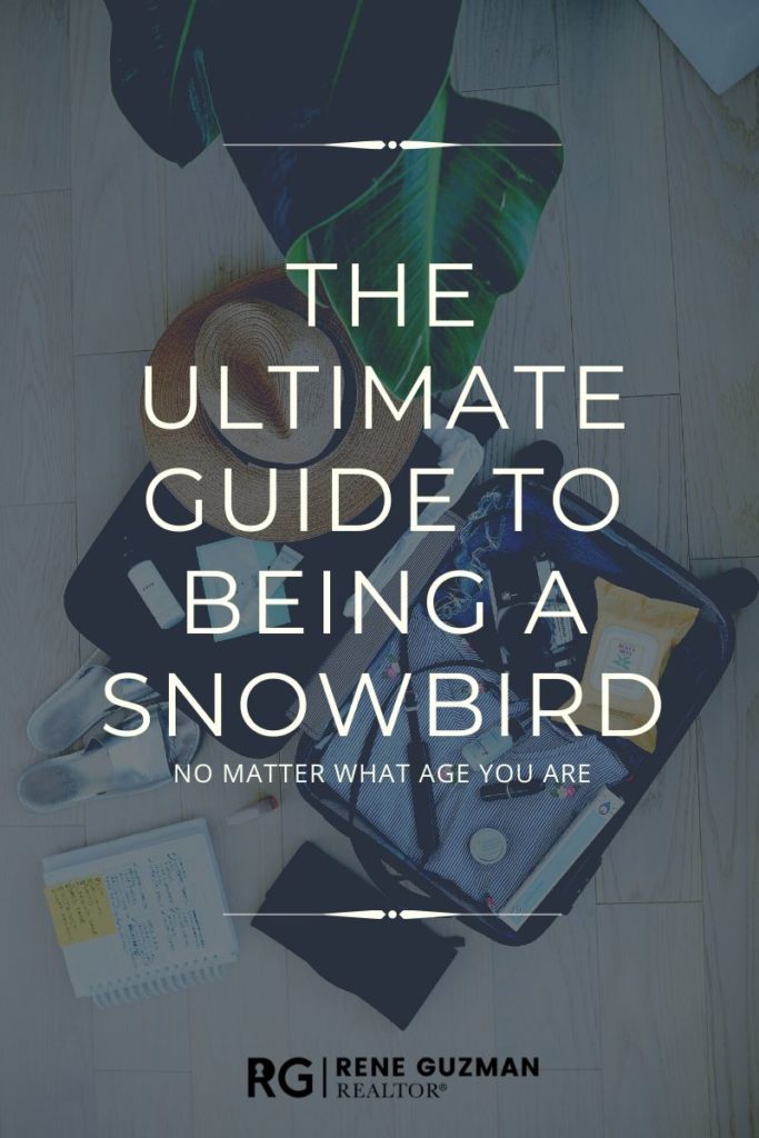 THE ULTIMATE GUIDE TO THE SNOWBIRD LIFESTYLE – Rene Guzman