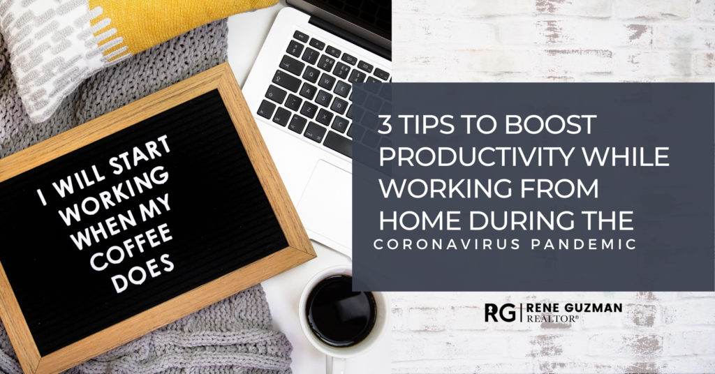 Covid 19 3 Tips To Boost Productivity While Working From Home During